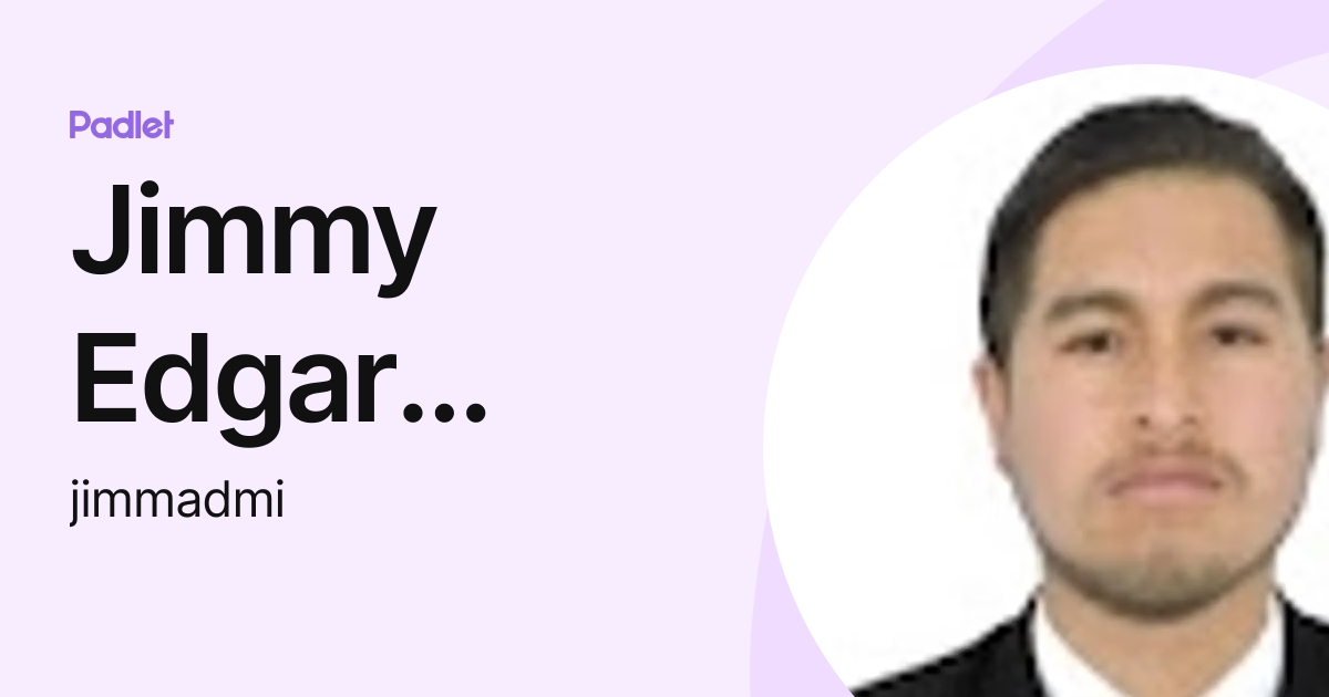 Jimmy Edgar Villafuerte Garrafa (jimmadmi) profile | Padlet