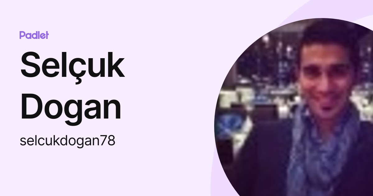 Selçuk Dogan (selcukdogan78) profile | Padlet