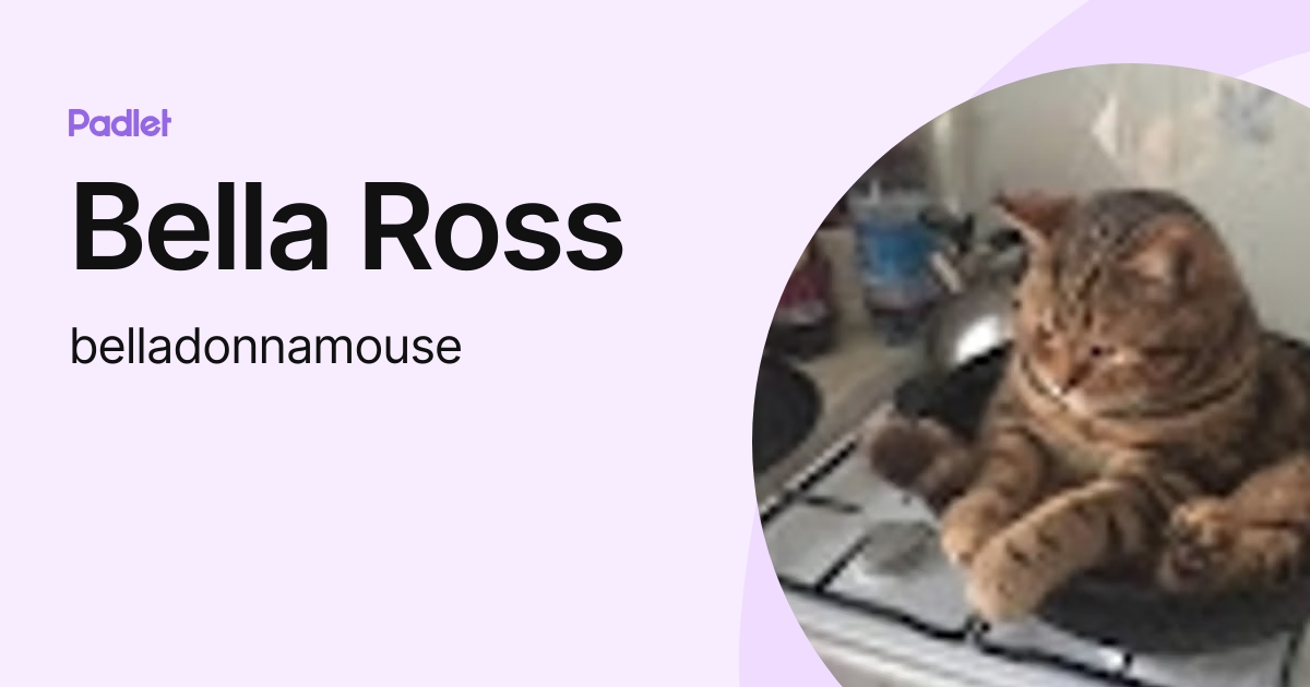 Bella Ross (belladonnamouse) profile | Padlet