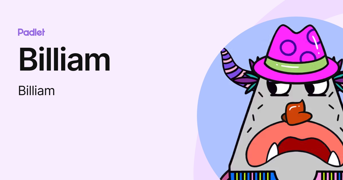 Billiam (Billiam) profile | Padlet