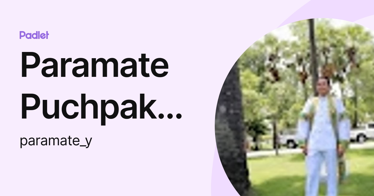 Paramate Puchpakwan (paramate_y) profile | Padlet