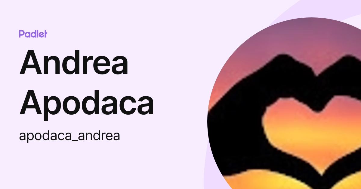 Andrea Apodaca (apodaca_andrea) profile | Padlet