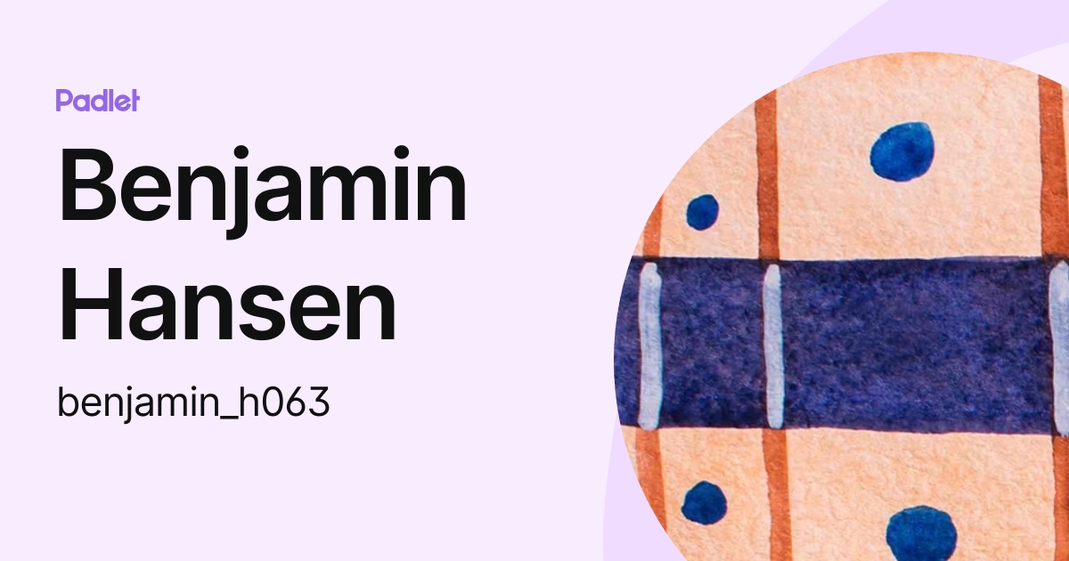 Benjamin Hansen (benjamin_h063) profile | Padlet