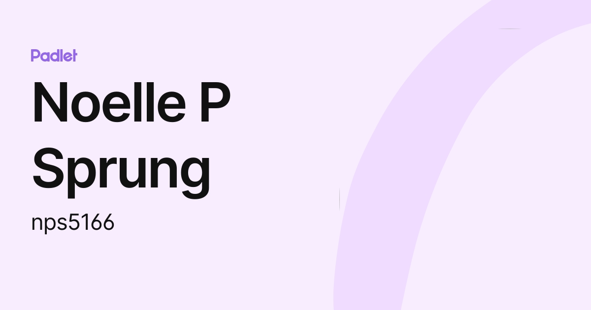 Noelle P Sprung (nps5166) profile | Padlet