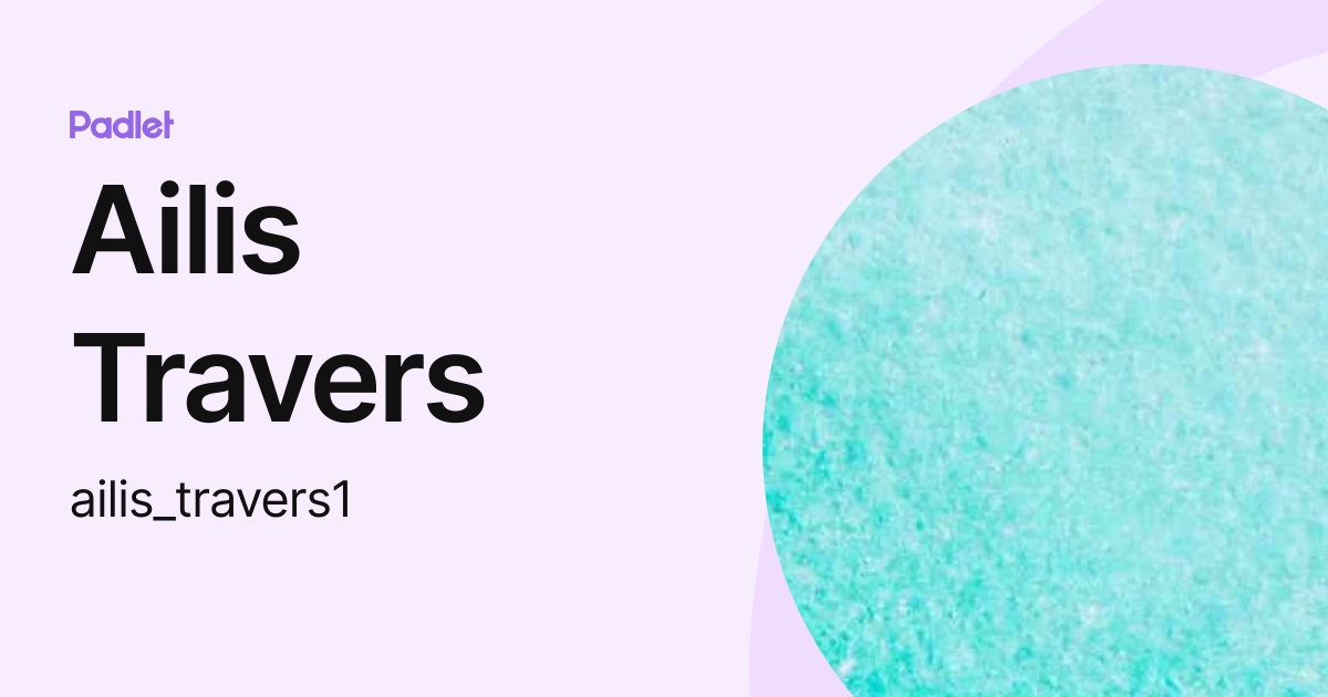 Ailis Travers (ailis_travers1) profile | Padlet