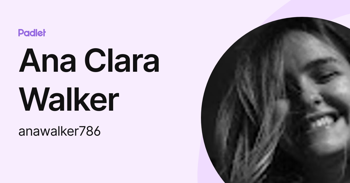 Ana Clara Walker (anawalker786) profile | Padlet