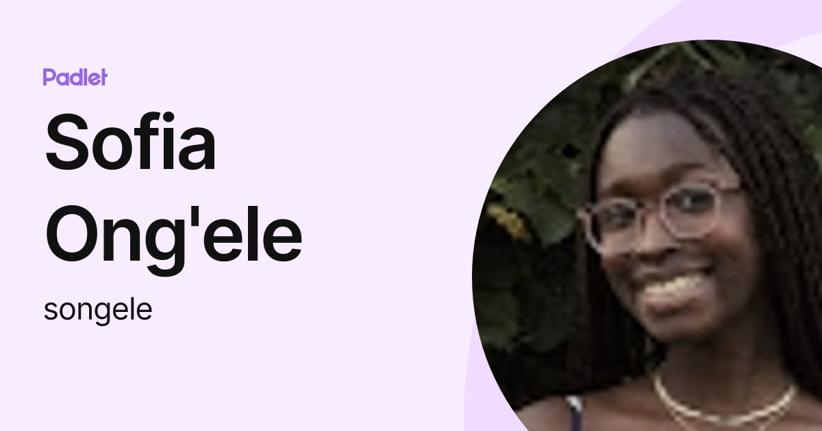 Sofia Ong'ele (songele) profile | Padlet