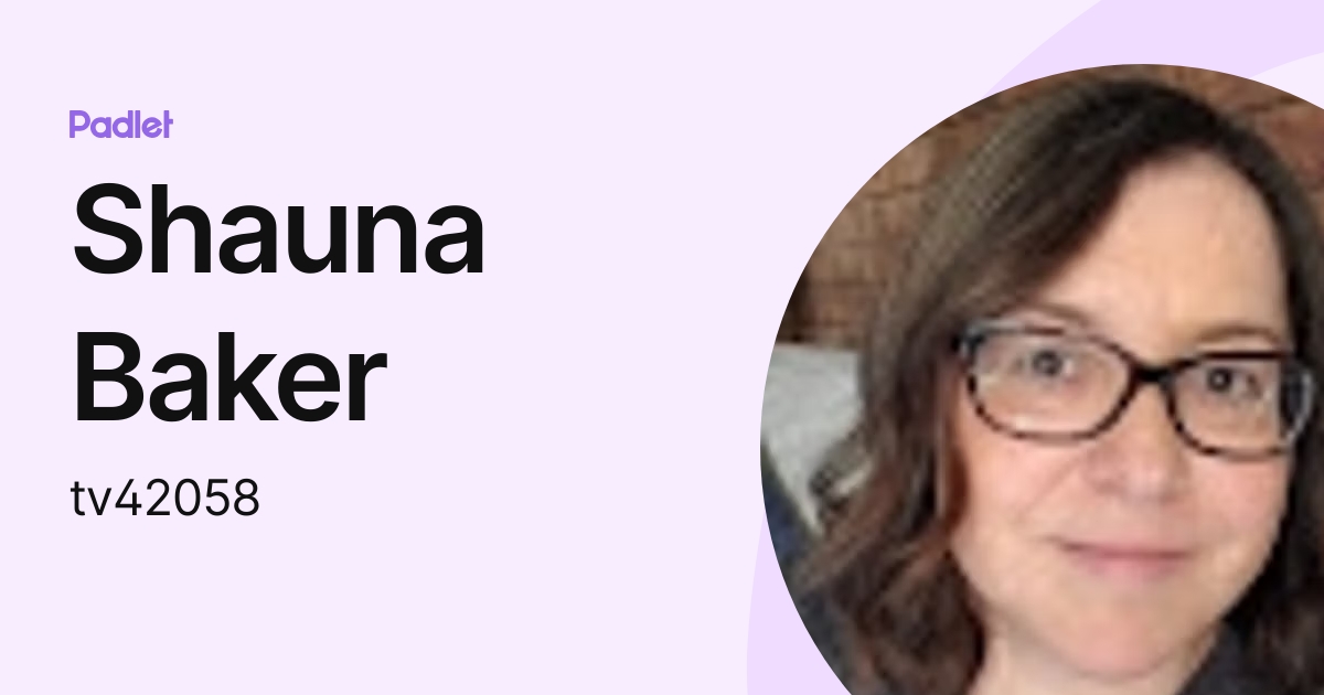 Shauna Baker (tv42058) profile | Padlet