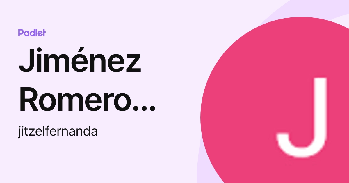 Jiménez Romero Itzel Fernanda (jitzelfernanda) profile | Padlet