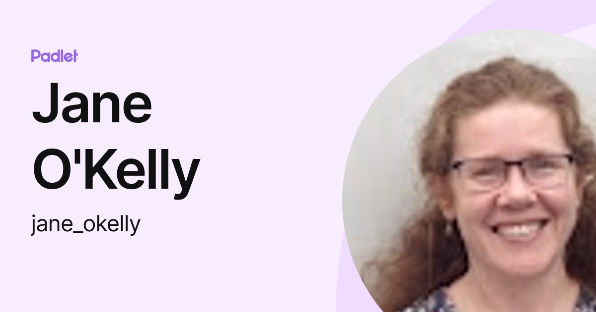 Jane O'Kelly (jane_okelly) profile | Padlet