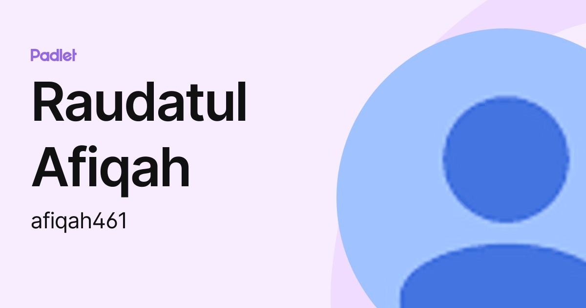 Raudatul Afiqah (afiqah461) profile | Padlet