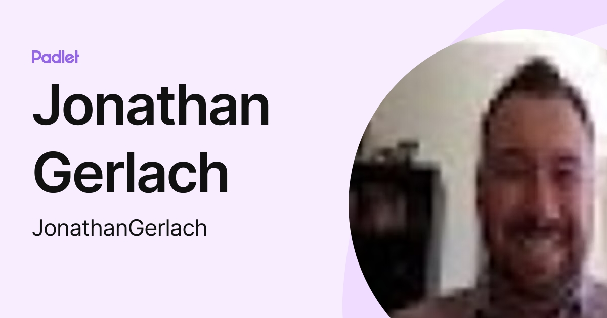 Jonathan Gerlach (JonathanGerlach) profile | Padlet