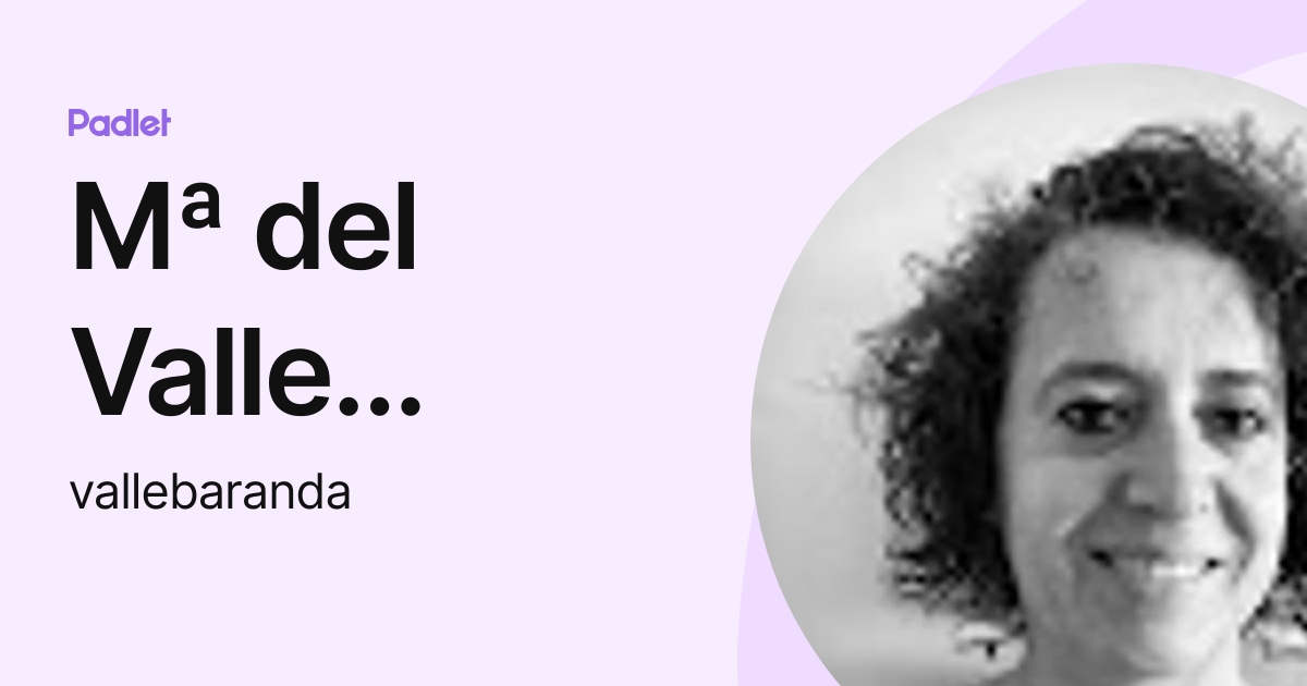 Mª del Valle Baranda Ferrero (vallebaranda) profile | Padlet