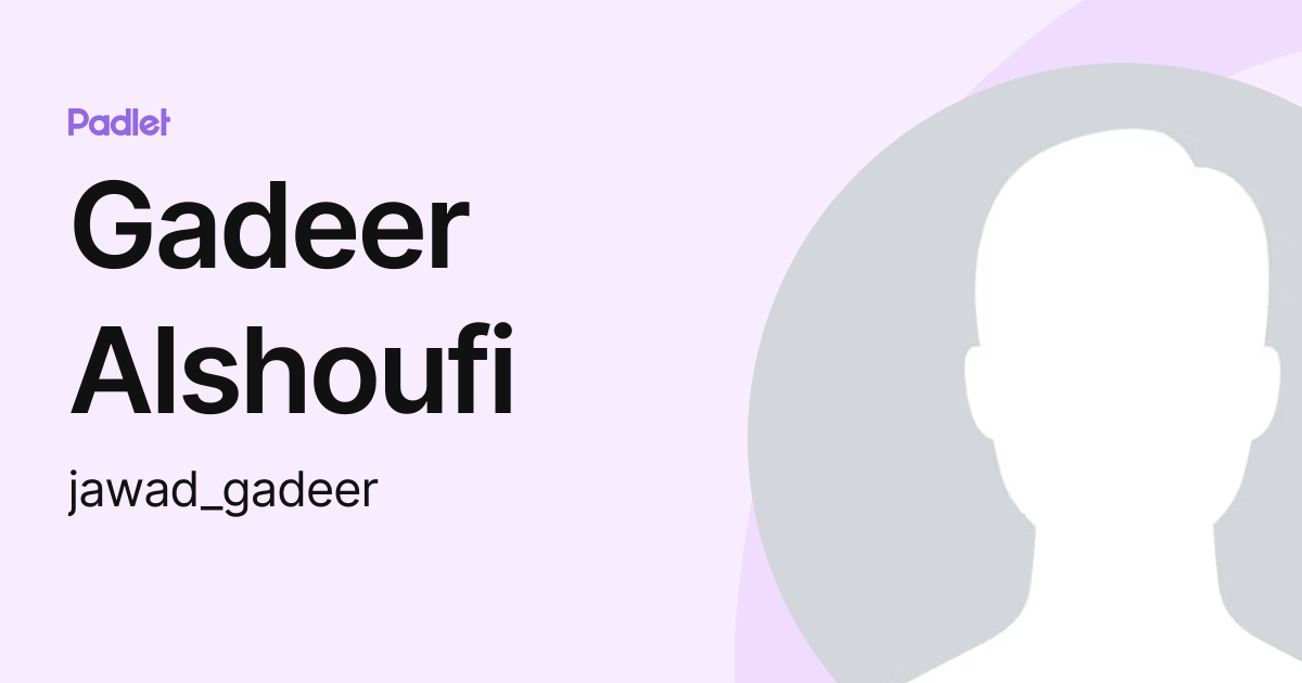 Gadeer Alshoufi (jawad_gadeer) profile | Padlet