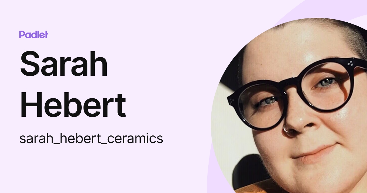 Sarah Hebert (sarah_hebert_ceramics) profile | Padlet