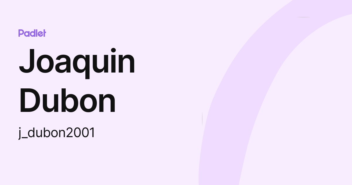 Joaquin Dubon (j_dubon2001) profile | Padlet