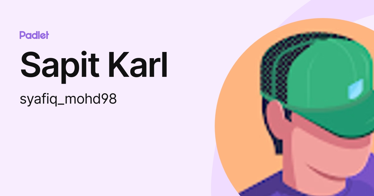 Sapit Karl (syafiq_mohd98) profile | Padlet