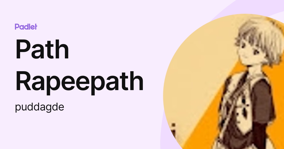 Path Rapeepath (puddagde) profile | Padlet