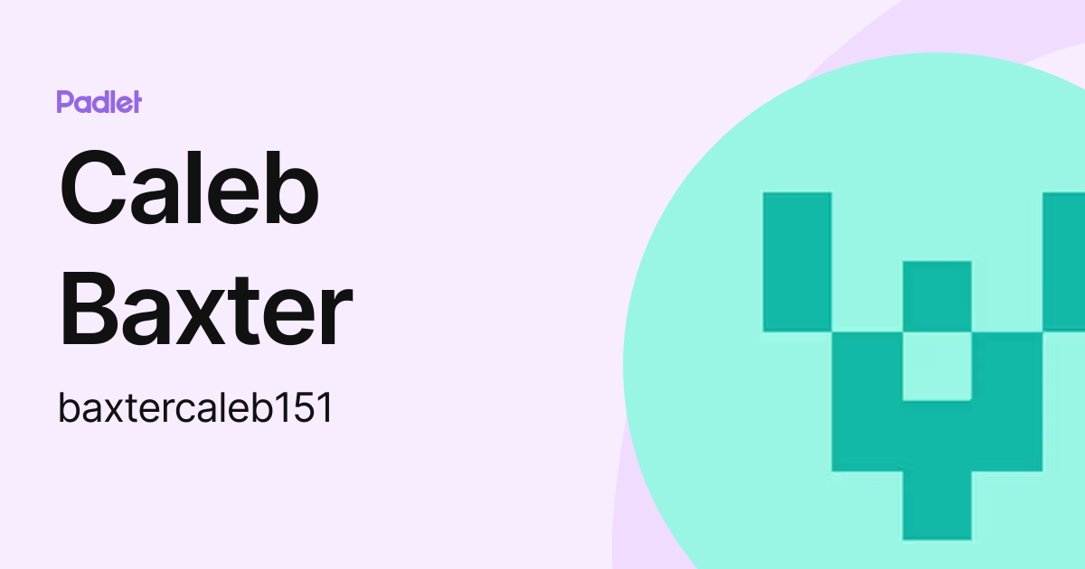 Caleb Baxter (baxtercaleb151) profile | Padlet