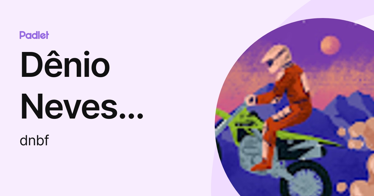 Dênio Neves Barbosa Filho dnbf (dnbf) profile | Padlet