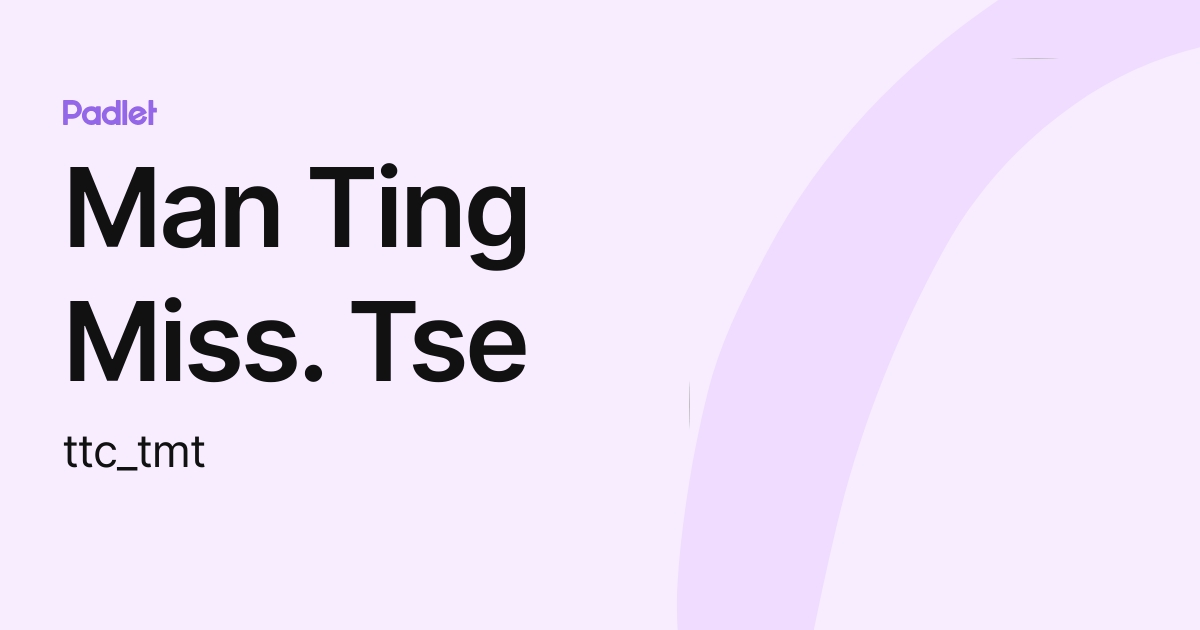 Man Ting Miss. Tse (ttc_tmt) profile | Padlet
