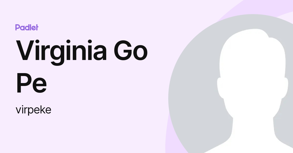 Virginia Go Pe (virpeke) profile | Padlet