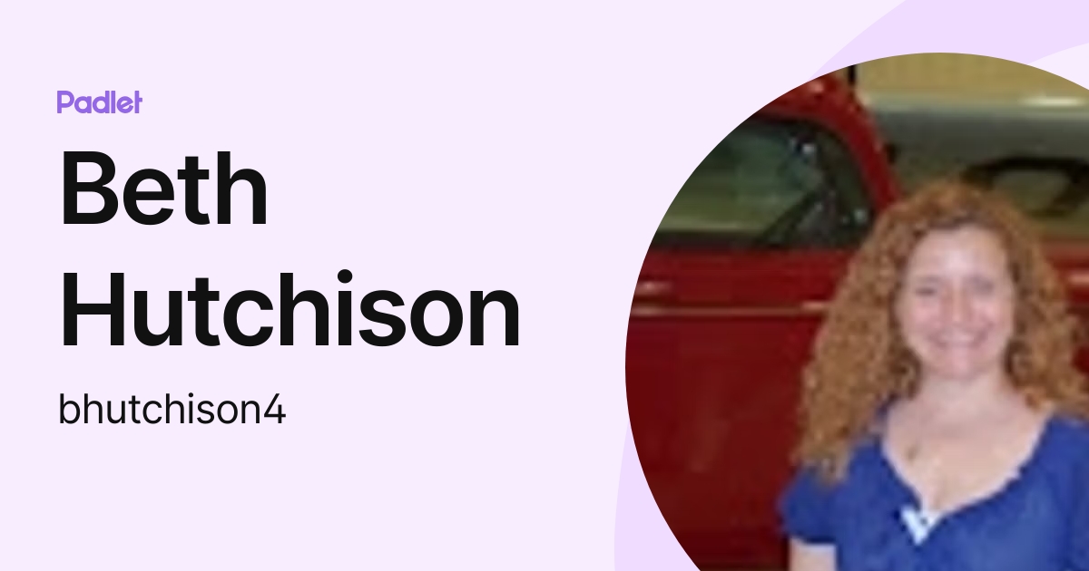 Beth Hutchison (bhutchison4) profile | Padlet