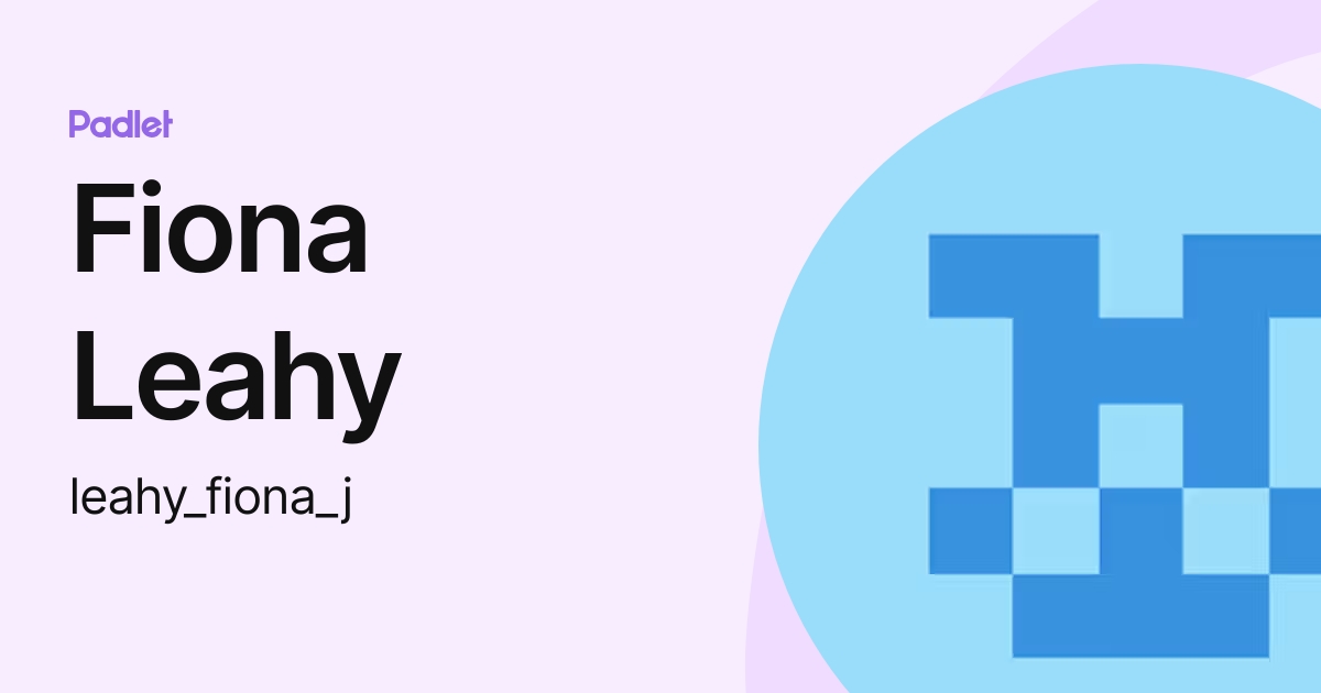 Fiona Leahy (leahy_fiona_j) profile | Padlet