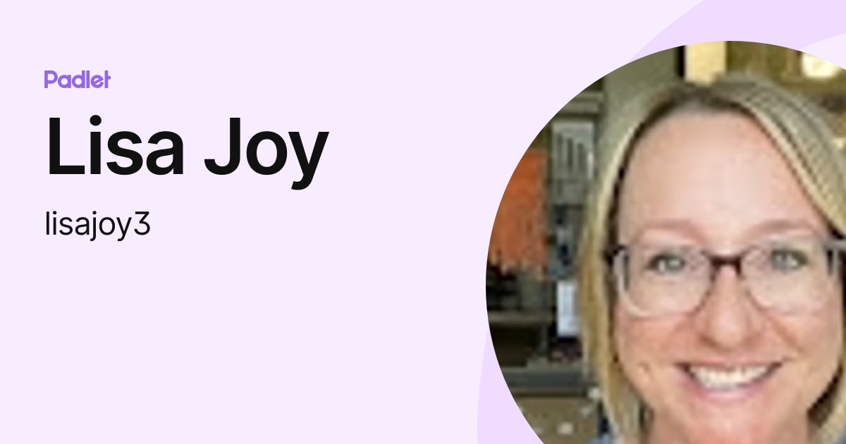 Lisa Joy (lisajoy3) profile | Padlet