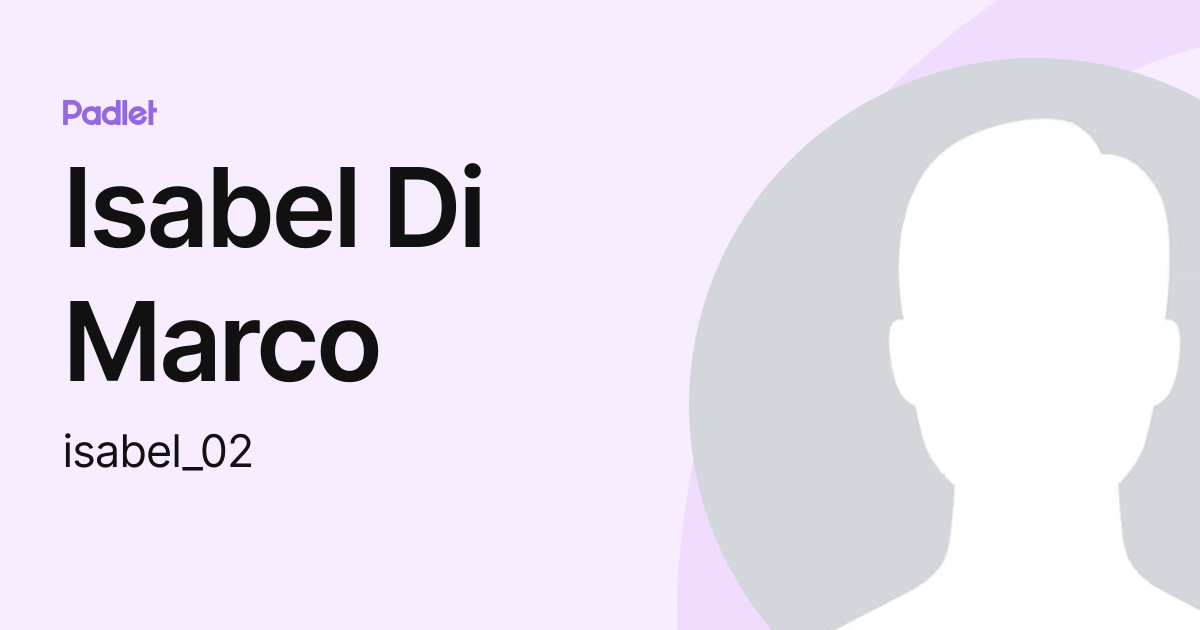 Isabel Di Marco (isabel_02) profile | Padlet