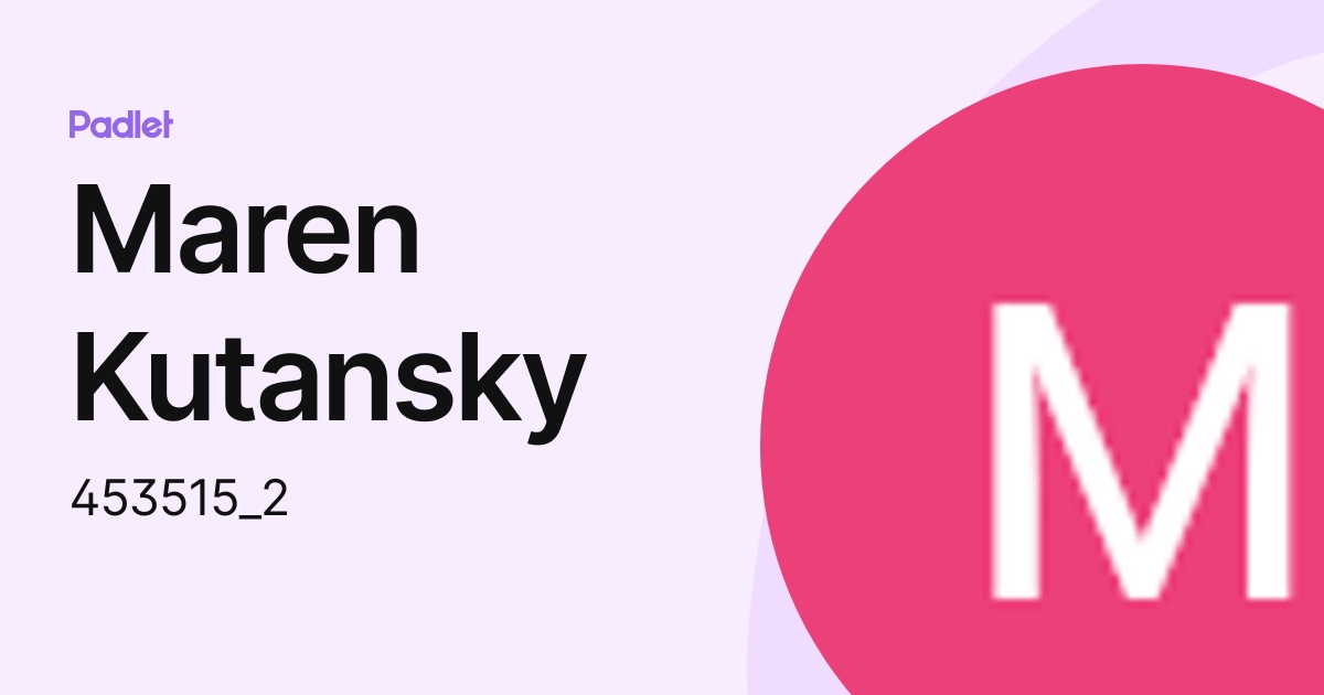 Maren Kutansky (453515_2) profile | Padlet