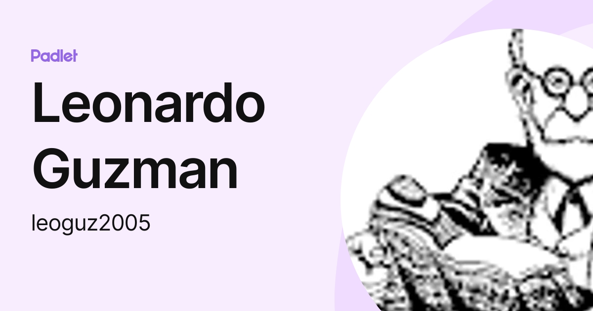 Leonardo Guzman (leoguz2005) profile | Padlet