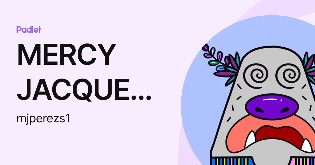 MERCY JACQUELINE PEREZ SUAREZ (mjperezs1) profile | Padlet