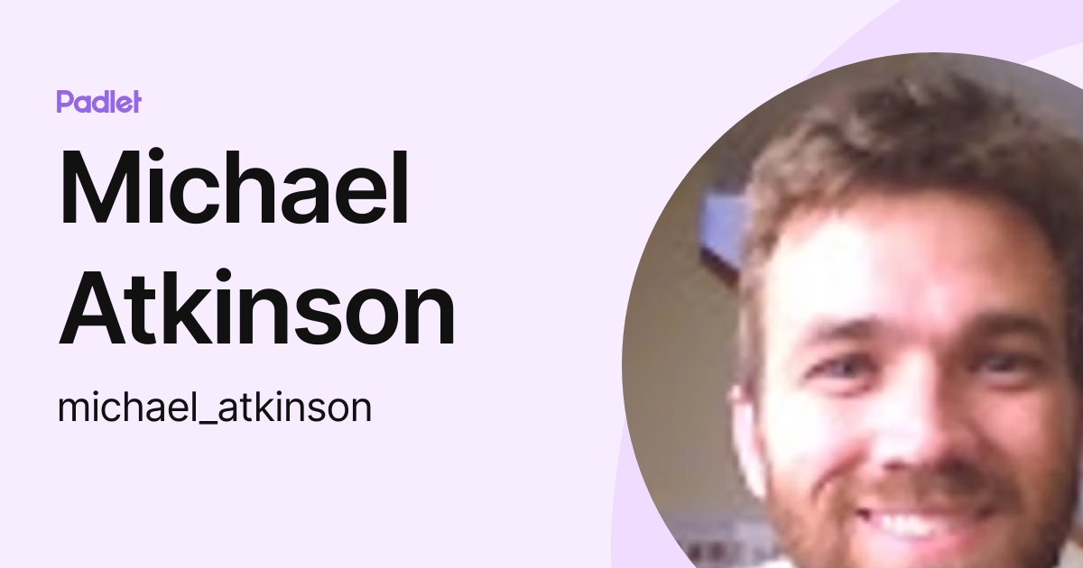 Michael Atkinson (michael_atkinson) profile | Padlet