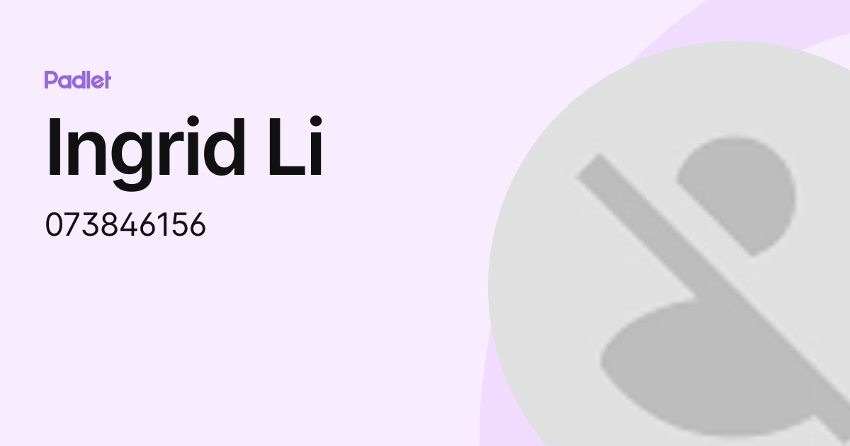 Ingrid Li (073846156) profile | Padlet