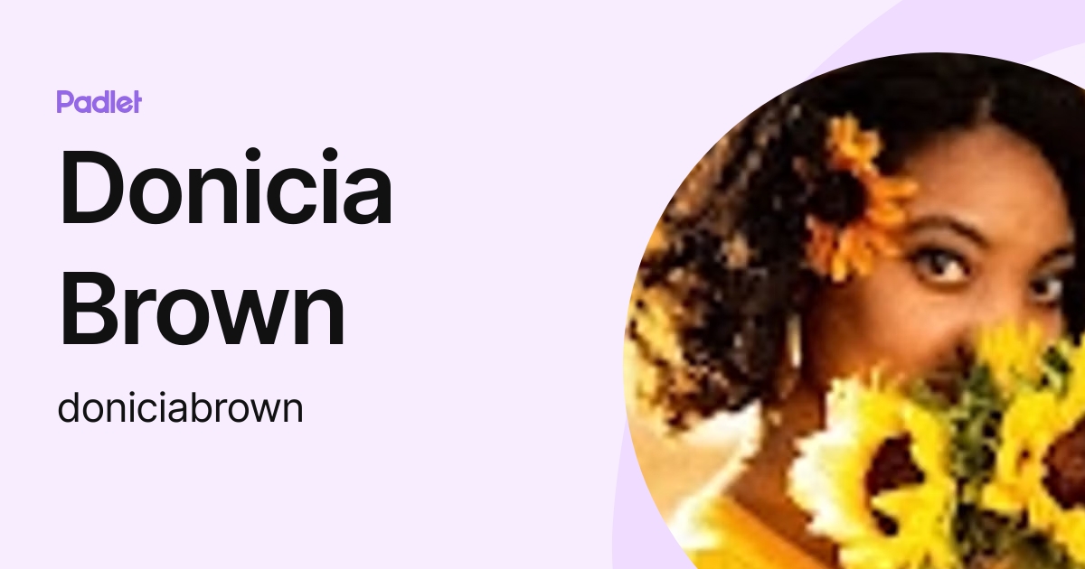Donicia Brown (doniciabrown) profile | Padlet