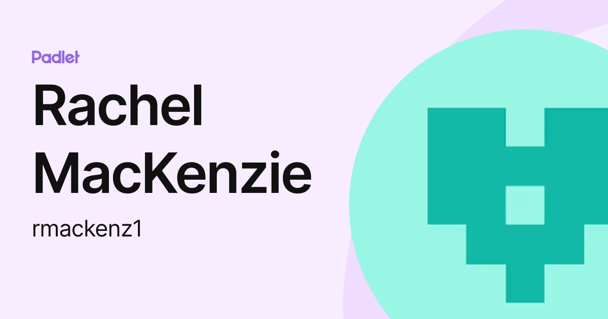 Rachel MacKenzie (rmackenz1) profile | Padlet
