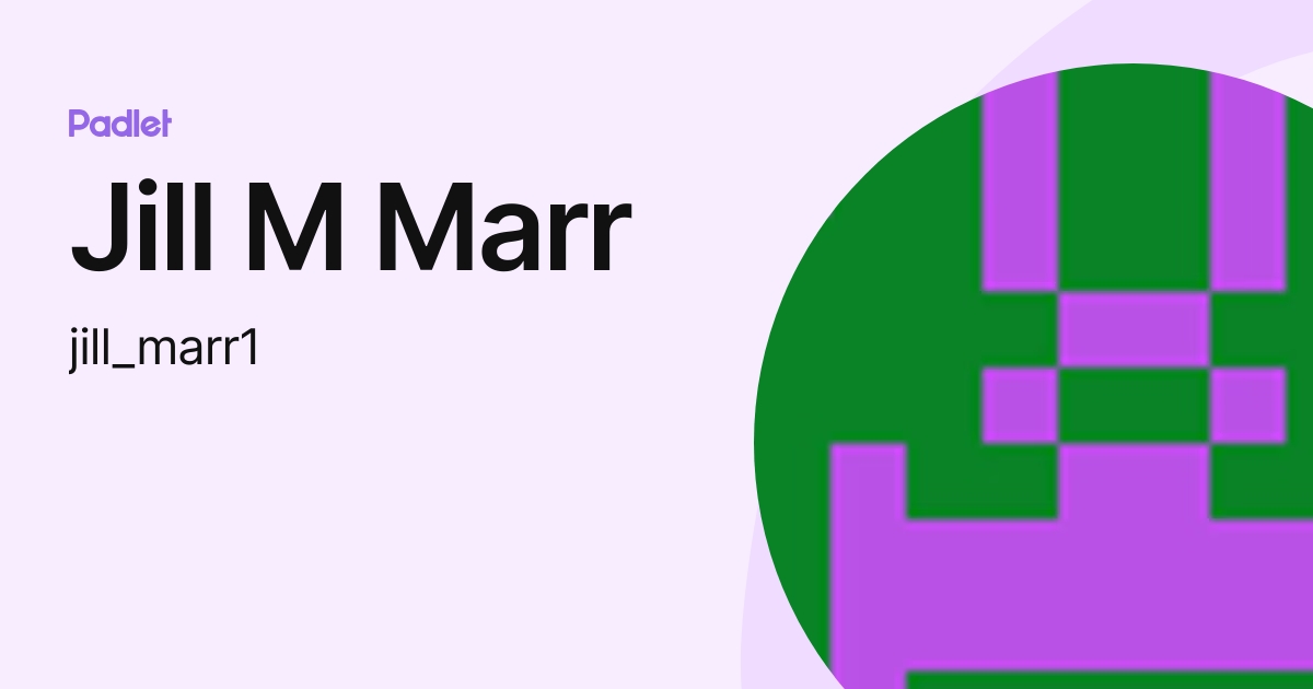 Jill M Marr (jill_marr1) profile | Padlet