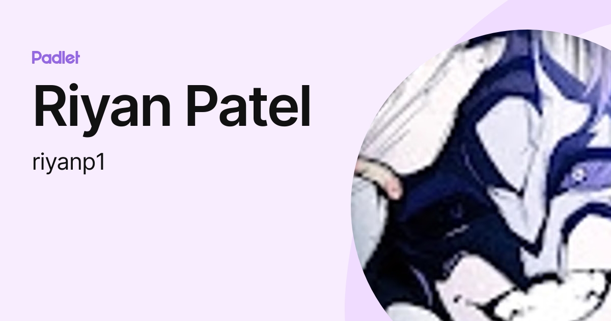 Riyan Patel (riyanp1) profile | Padlet