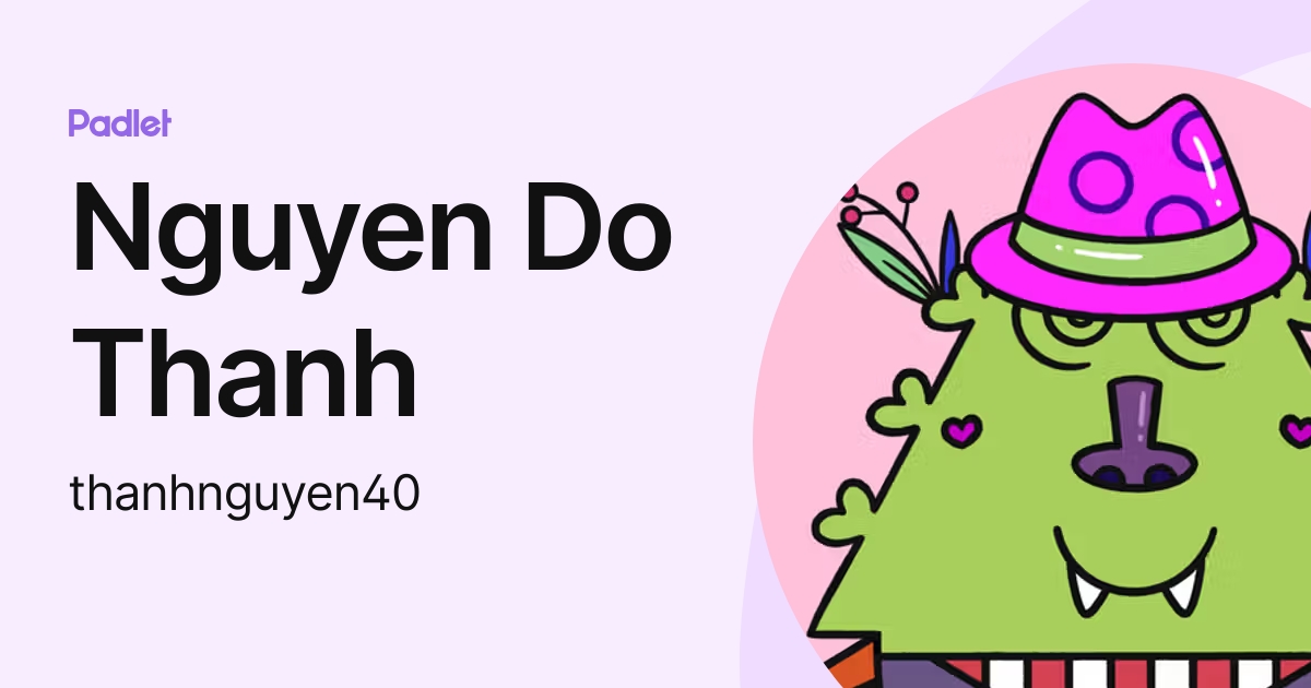 Nguyen Do Thanh (thanhnguyen40) profile | Padlet