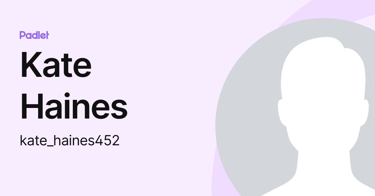 Kate Haines (kate_haines452) profile | Padlet