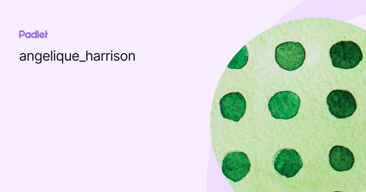 angelique_harrison profile | Padlet