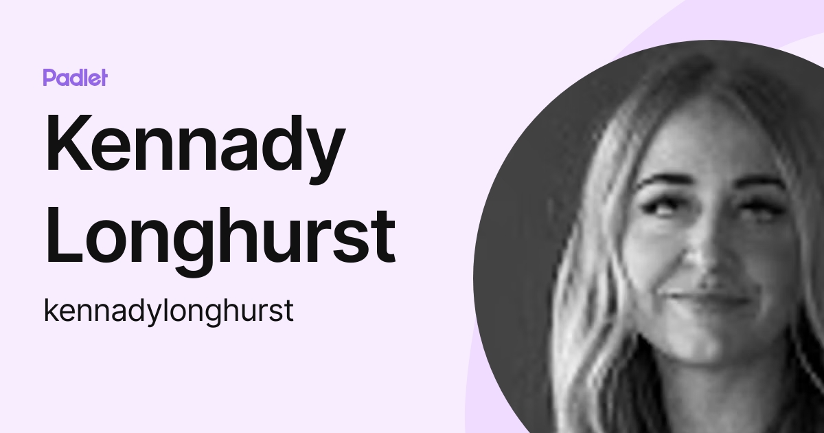 Kennady Longhurst (kennadylonghurst) profile | Padlet