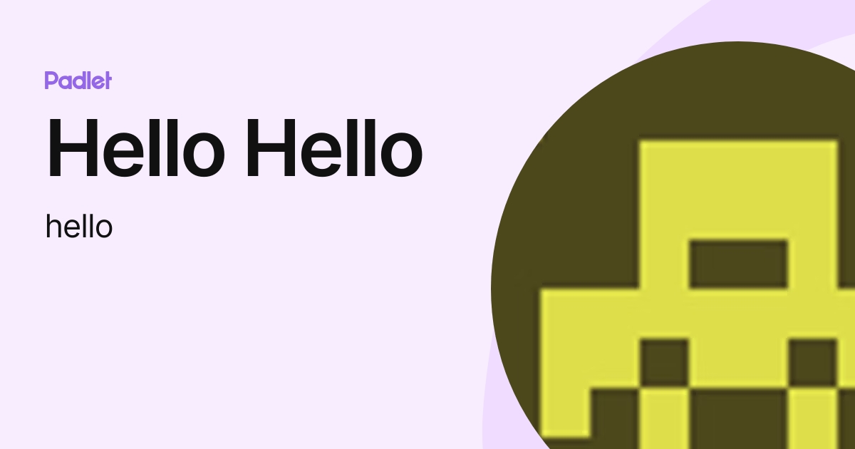 Hello Hello (hello) profile | Padlet