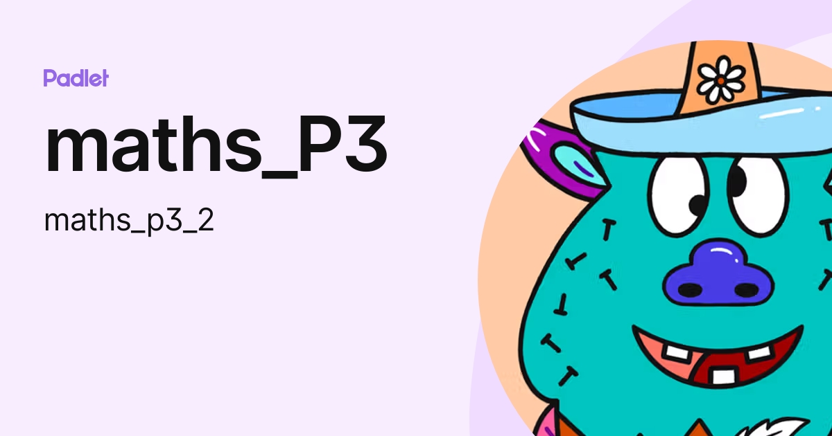 maths_P3 (maths_p3_2) profile | Padlet