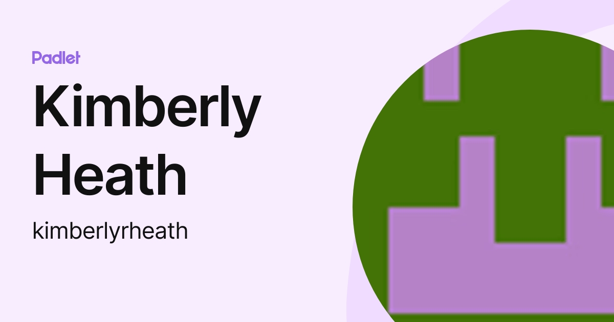 Kimberly Heath (kimberlyrheath) profile | Padlet