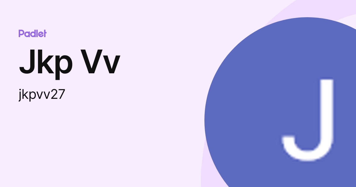 Jkp Vv (jkpvv27) profile | Padlet