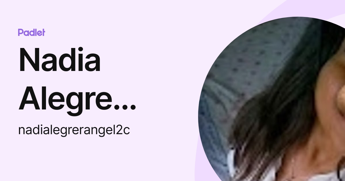 Nadia Alegre Rangel (nadialegrerangel2c) profile | Padlet
