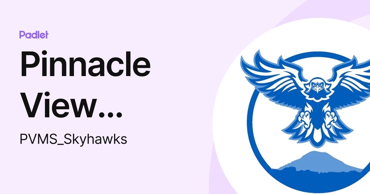 Pinnacle View Middle School (PVMS_Skyhawks) profile | Padlet