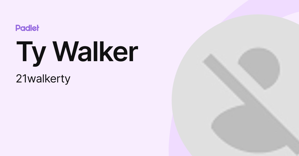 Ty Walker (21walkerty) profile | Padlet
